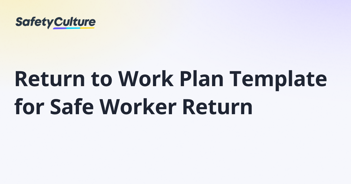 Return to Work Plan Template for Safe Worker Return | Free Template