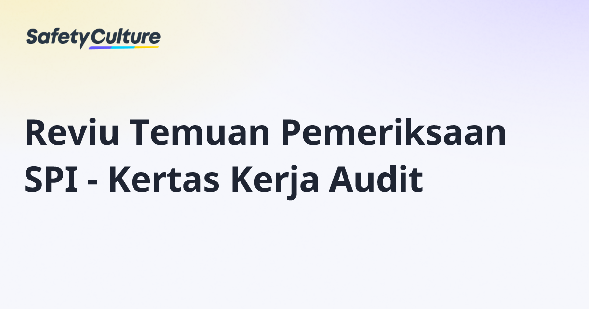 Reviu Temuan Pemeriksaan SPI - Kertas Kerja Audit | Free Template