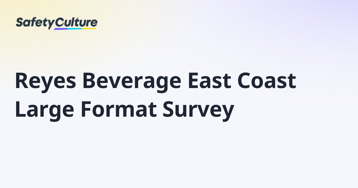 Reyes Beverage East Coast Large Format Survey | Free Template
