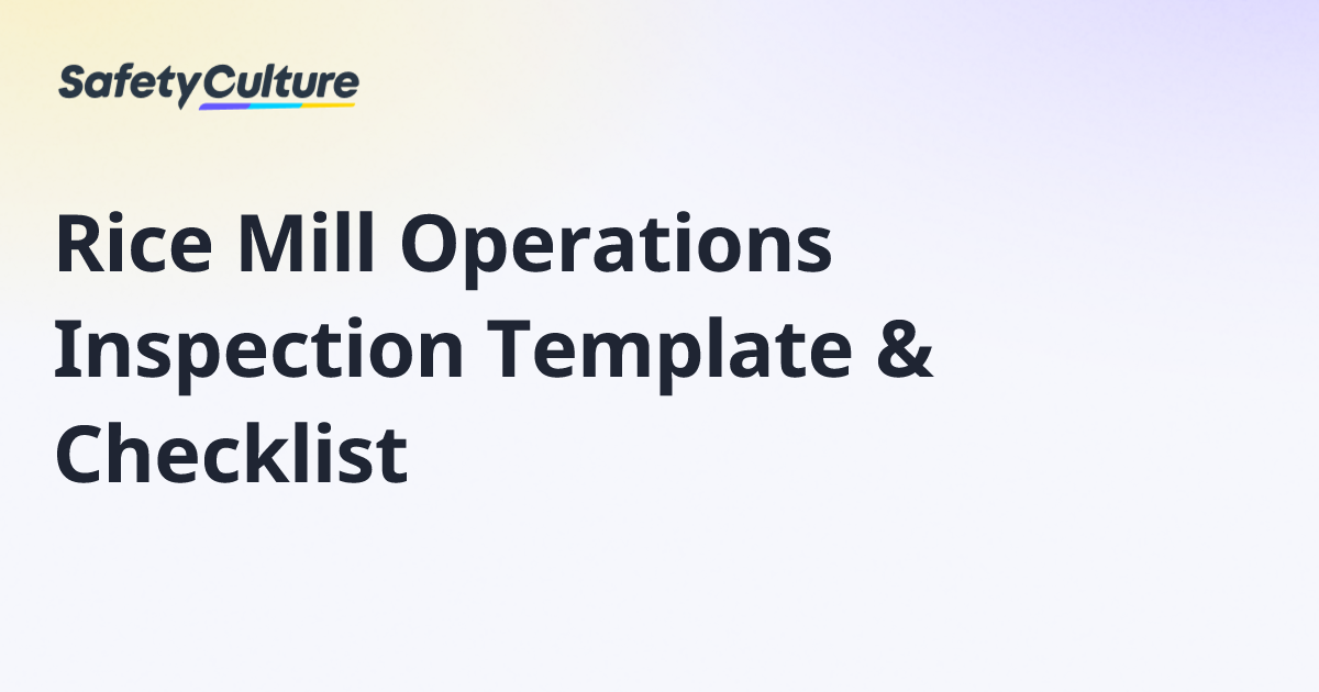 Rice Mill Operations Inspection Template & Checklist | Free Template
