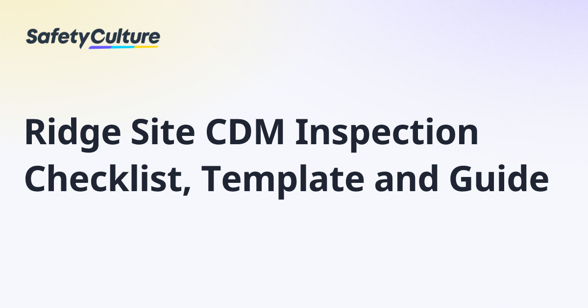 Ridge Site CDM Inspection Checklist, Template and Guide | Free Template