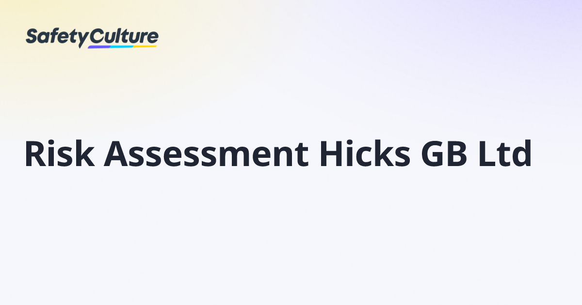 Risk Assessment Hicks GB Ltd | Free Template