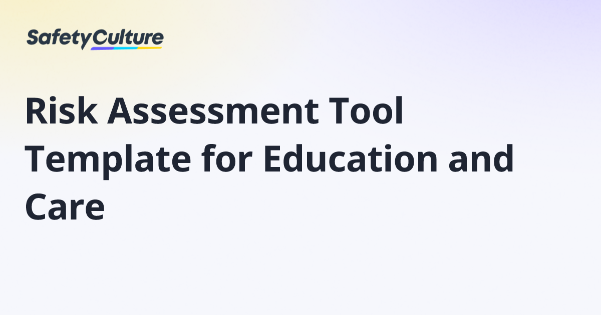 Risk Assessment Tool Template for Education and Care | Free Template