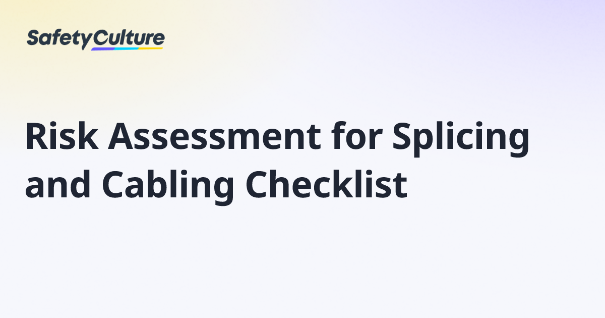 Risk Assessment for Splicing and Cabling Checklist | Free Template