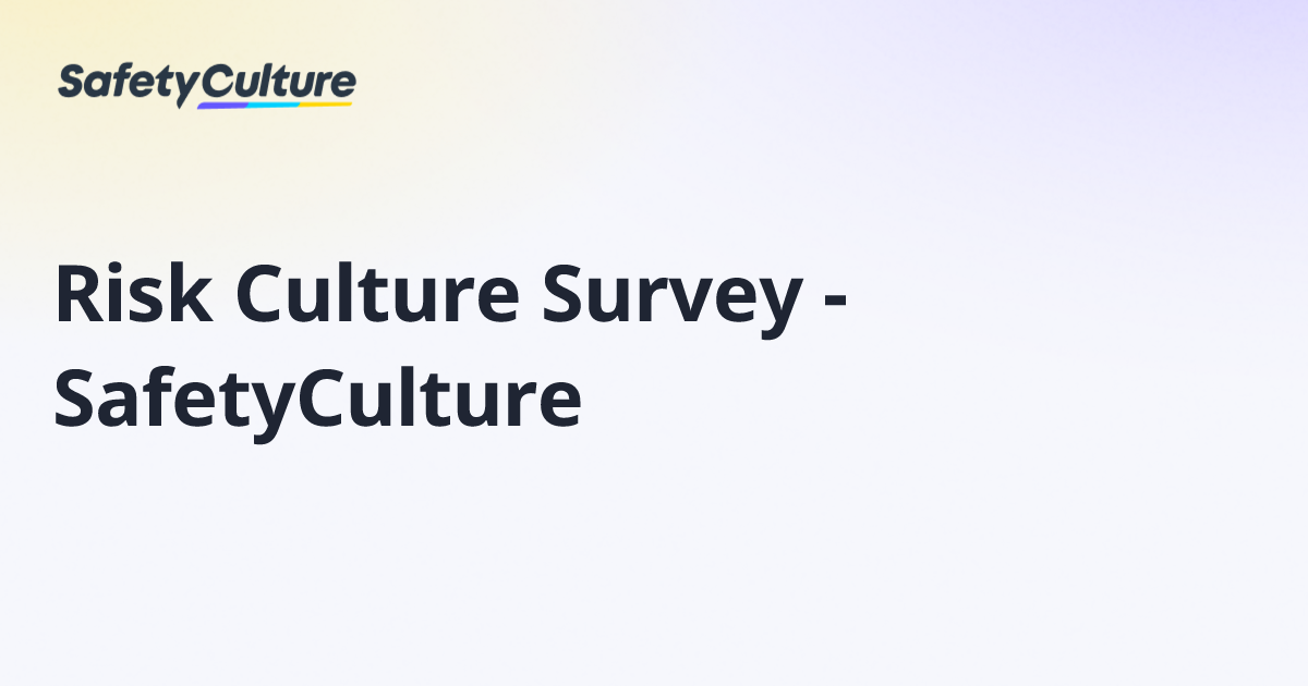 Risk Culture Survey - SafetyCulture | Free Template