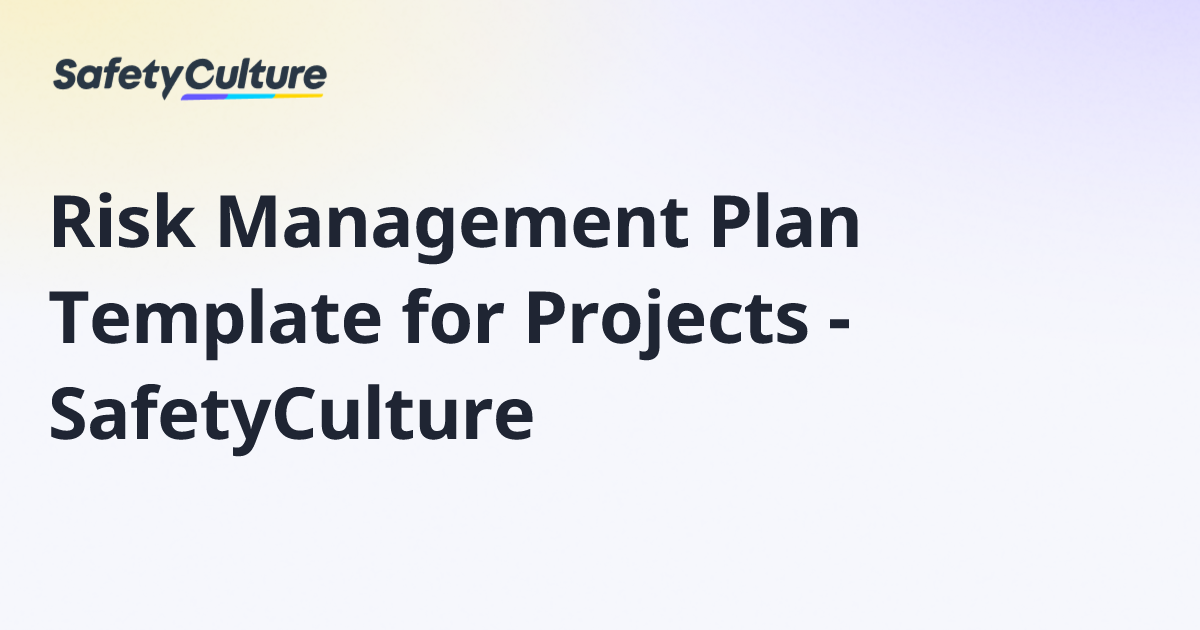 Risk Management Plan Template for Projects - SafetyCulture | Free Template