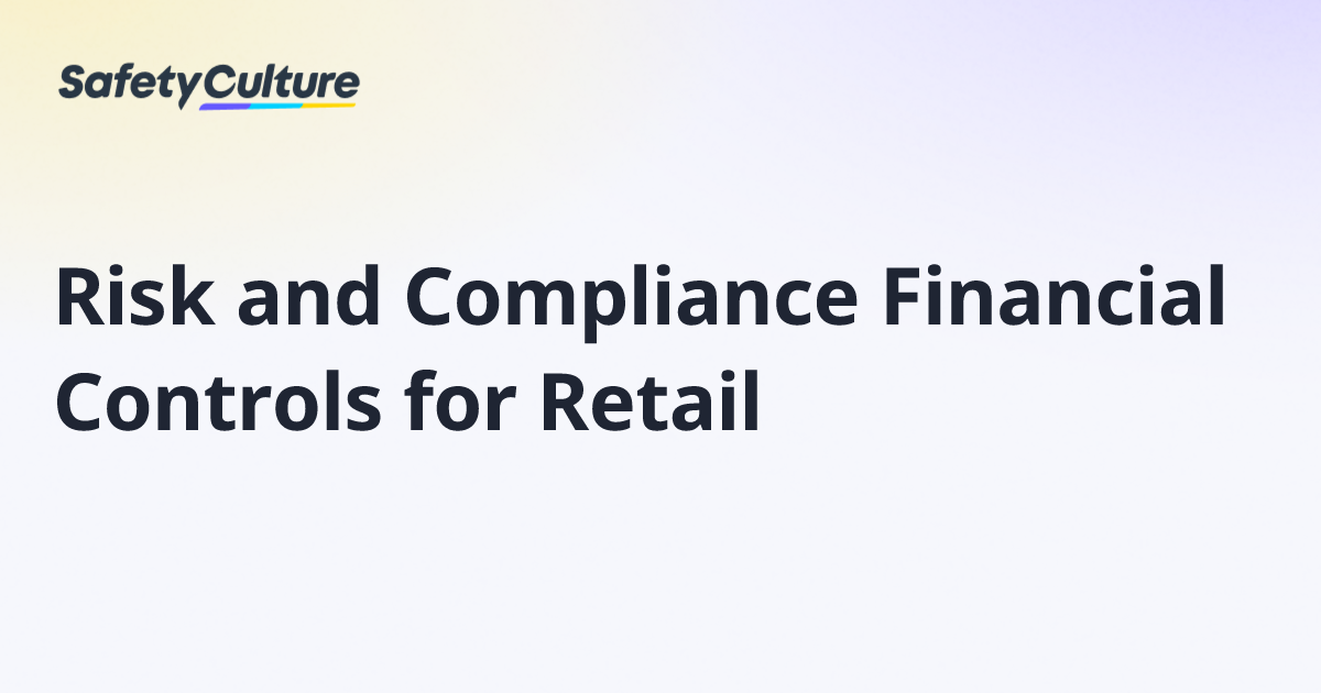 Risk and Compliance Financial Controls for Retail | Free Template