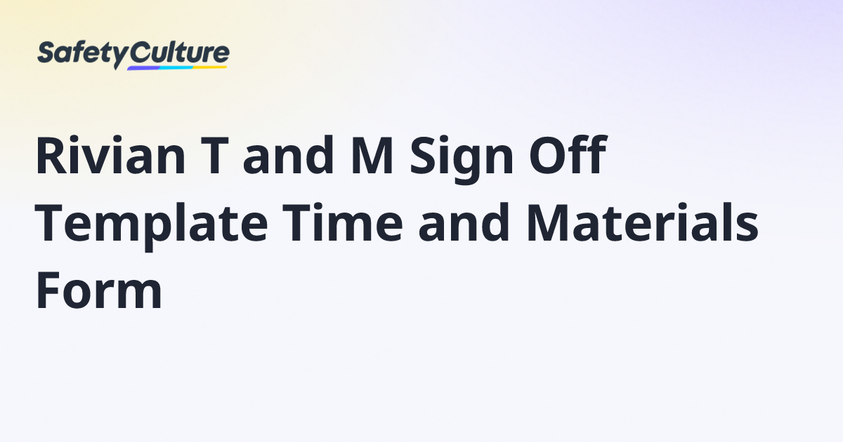 Rivian T and M Sign Off Template Time and Materials Form | Free Template