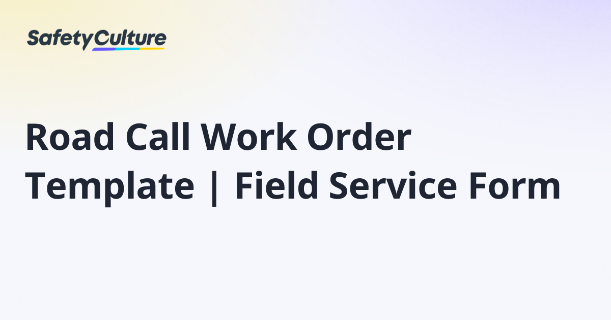 Road Call Work Order Template | Field Service Form | Free Template