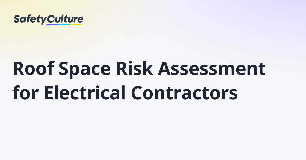 Roof Space Risk Assessment for Electrical Contractors | Free Template