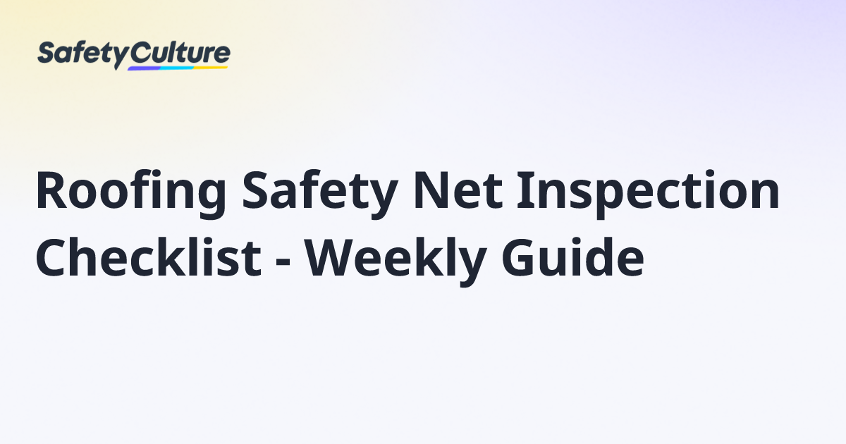 Roofing Safety Net Inspection Checklist - Weekly Guide | Free Template
