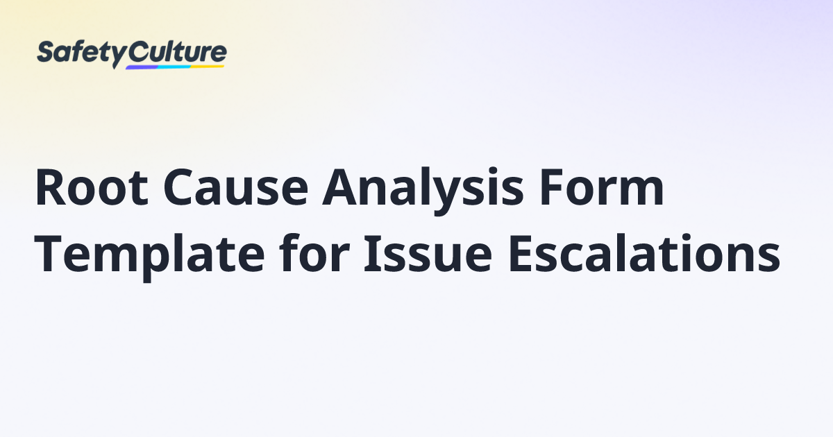 Root Cause Analysis Form Template for Issue Escalations | Free Template