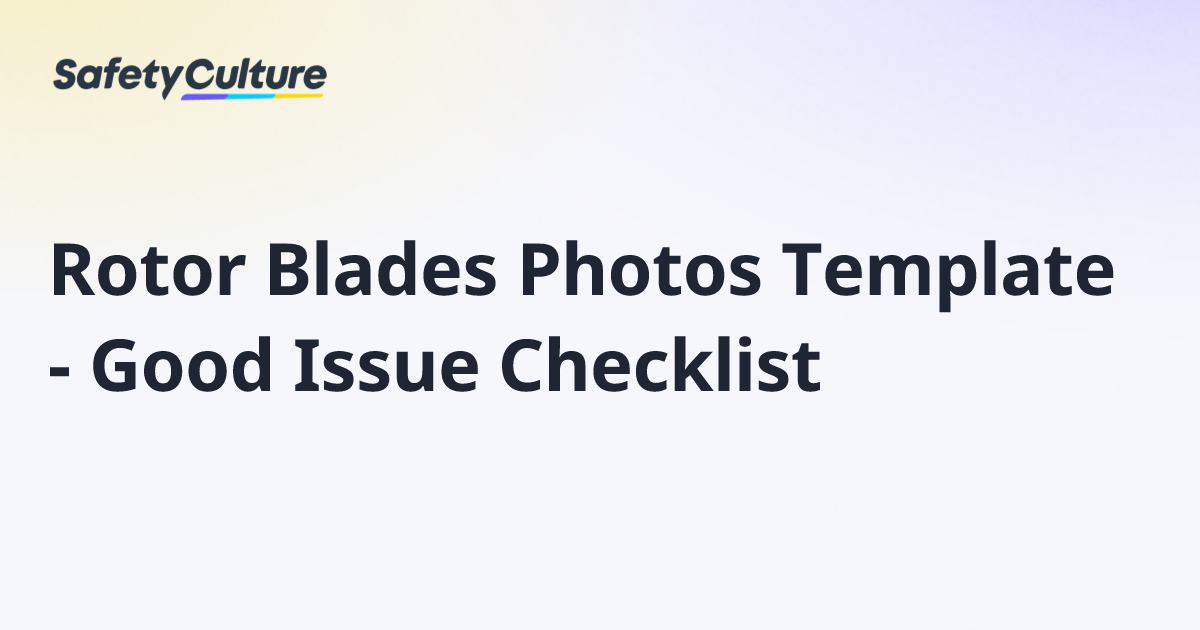 Rotor Blades Photos Template - Good Issue Checklist | Free Template
