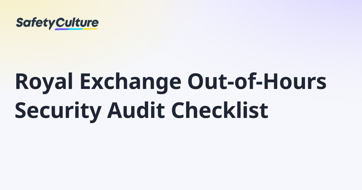 Royal Exchange Out-of-Hours Security Audit Checklist | Free Template