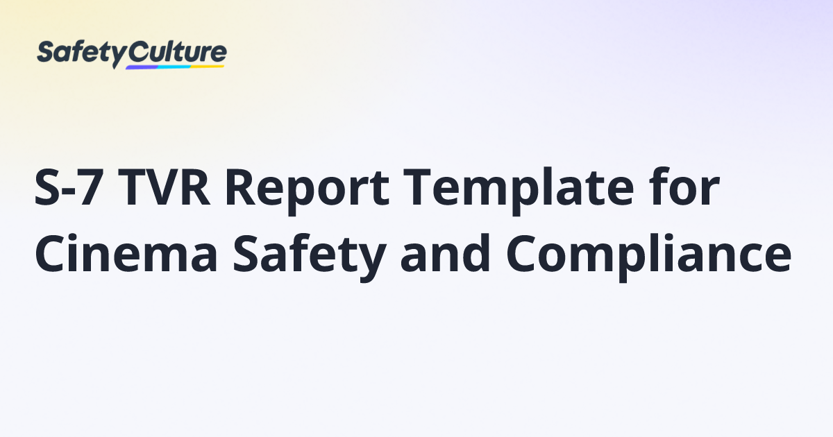 S-7 TVR Report Template for Cinema Safety and Compliance | Free Template