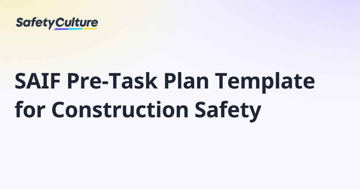 SAIF Pre-Task Plan Template for Construction Safety | Free Template