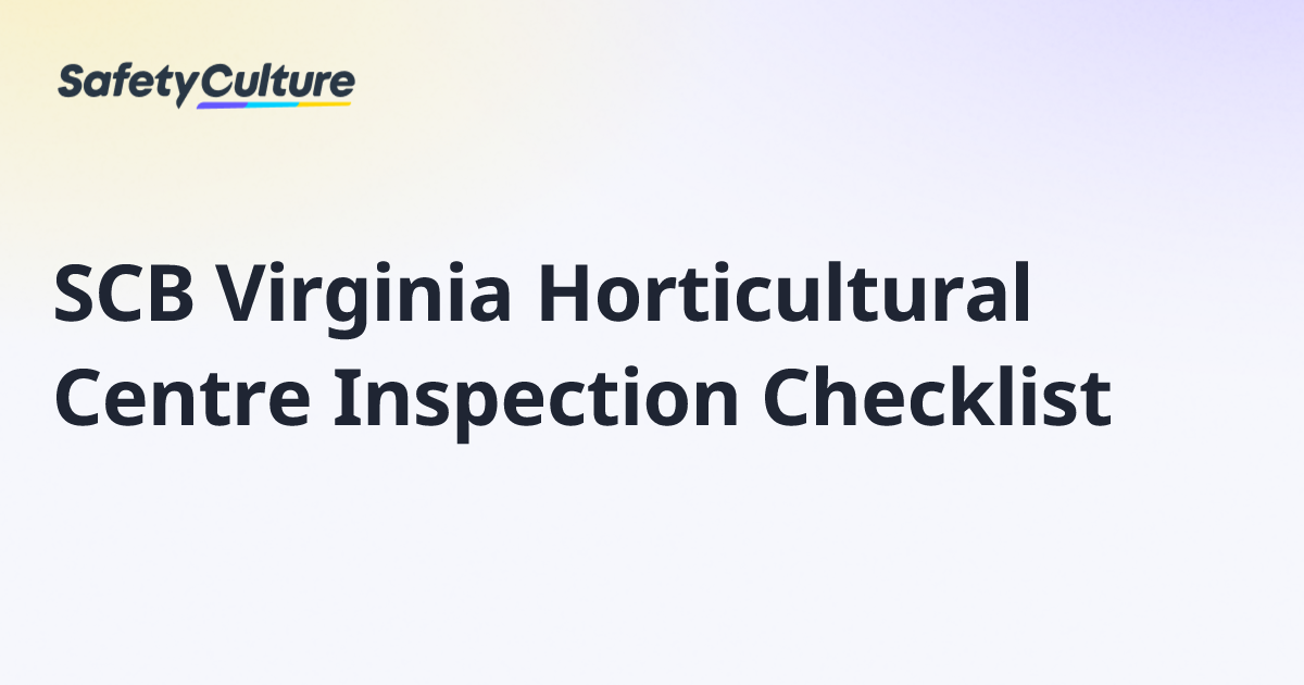 SCB Virginia Horticultural Centre Inspection Checklist | Free Template