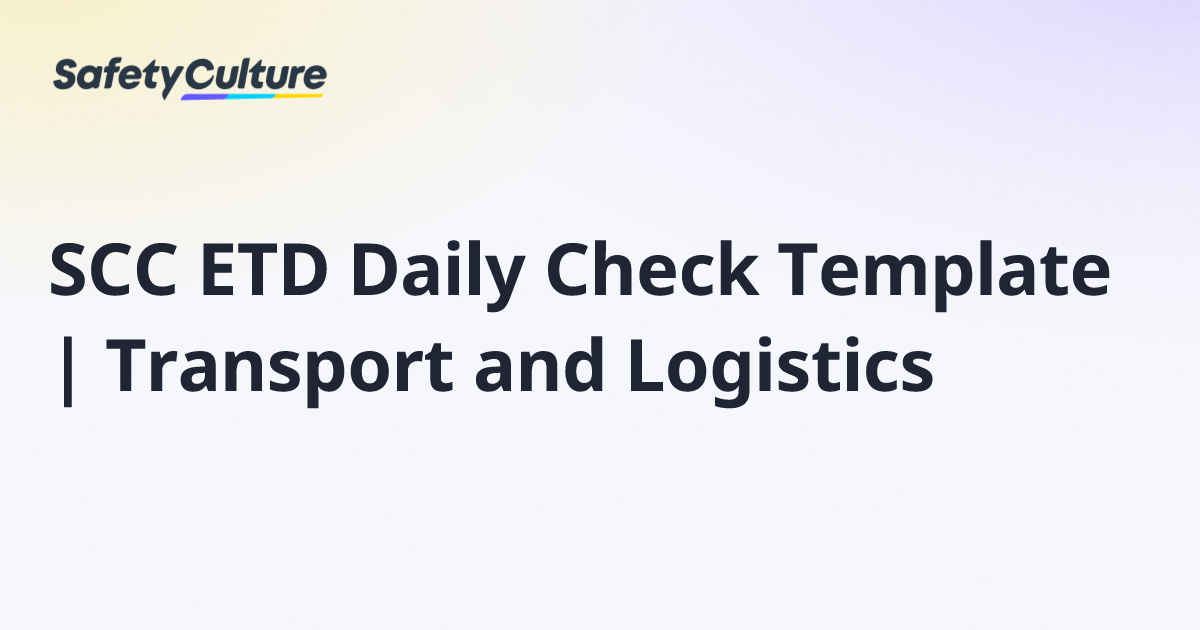 SCC ETD Daily Check Template | Transport and Logistics | Free Template