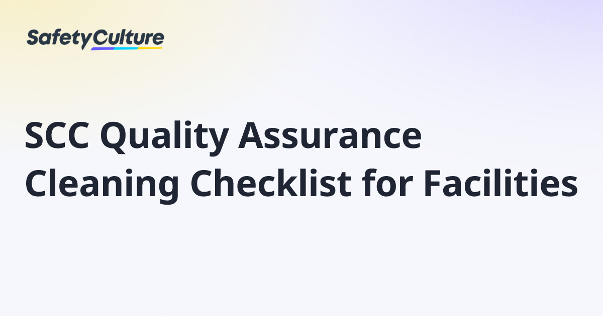 SCC Quality Assurance Cleaning Checklist for Facilities | Free Template