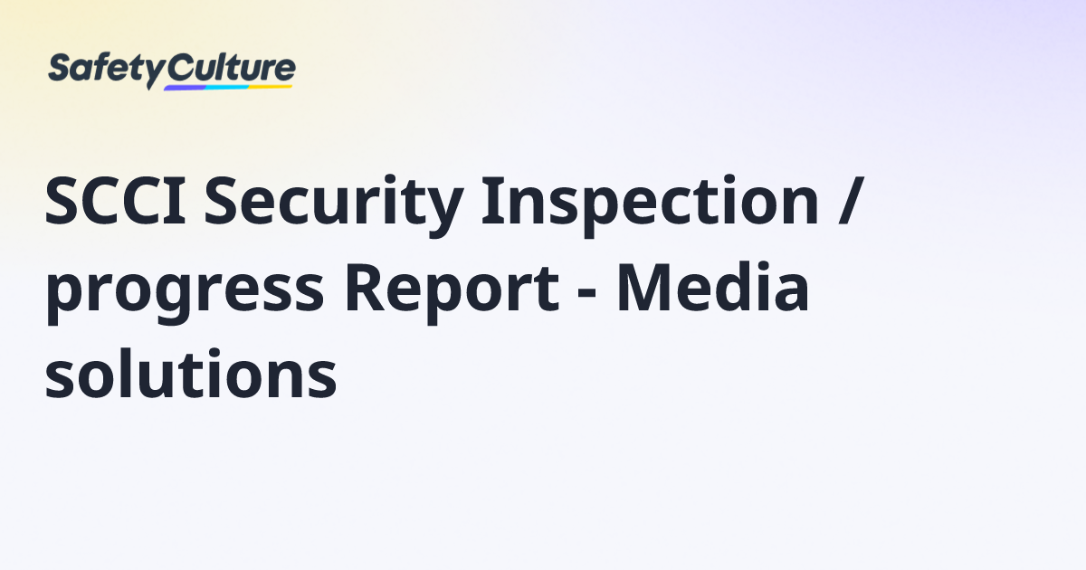 SCCI Security Inspection / progress Report - Media solutions | Free ...