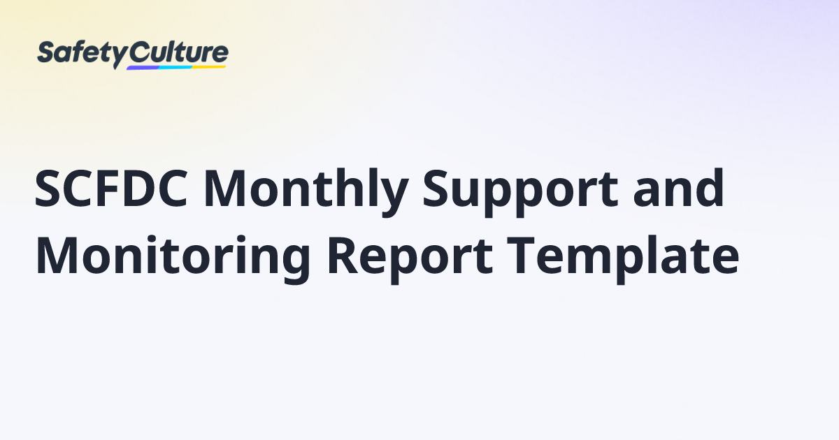SCFDC Monthly Support and Monitoring Report Template | Free Template