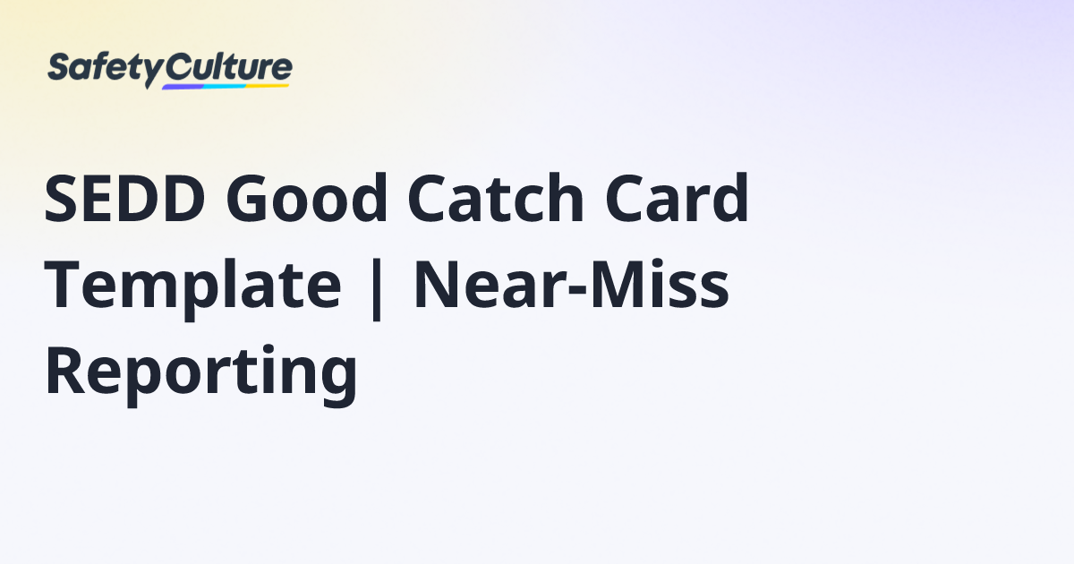 SEDD Good Catch Card Template | Near-Miss Reporting | Free Template