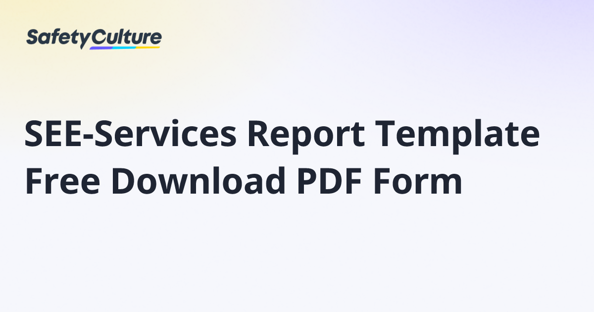 SEE-Services Report Template Free Download PDF Form | Free Template