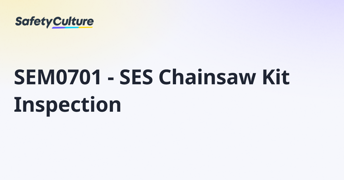 SEM0701 - SES Chainsaw Kit Inspection | Free Template