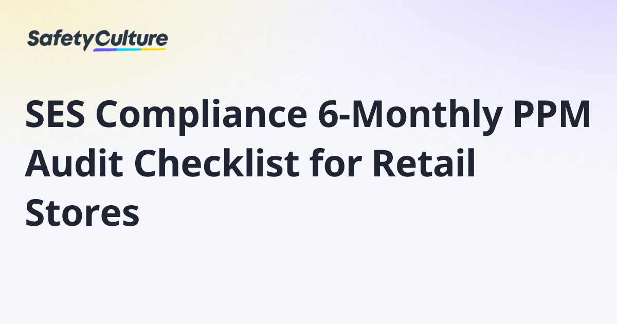 SES Compliance 6-Monthly PPM Audit Checklist for Retail Stores | Free ...