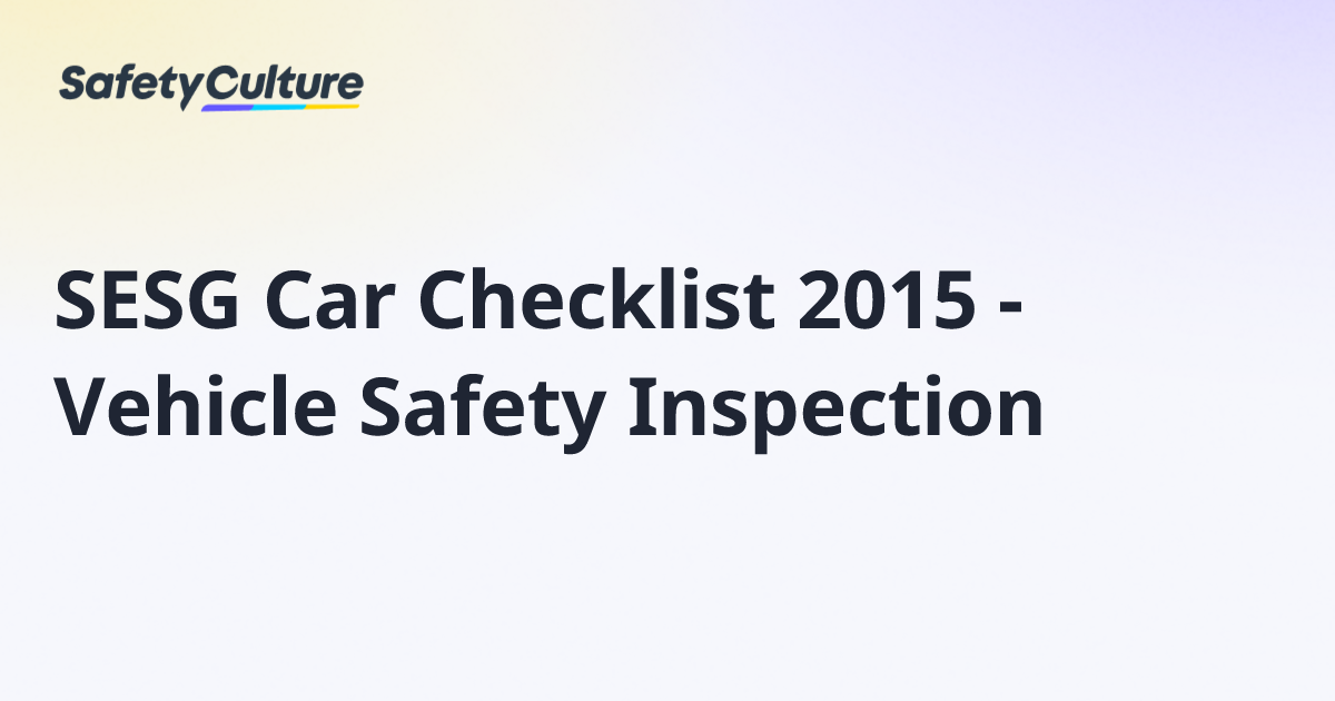 SESG Car Checklist 2015 - Vehicle Safety Inspection | Free Template