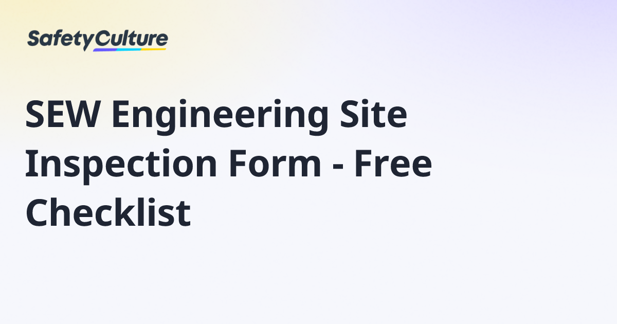 SEW Engineering Site Inspection Form - Free Checklist | Free Template