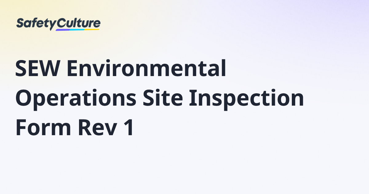 SEW Environmental Operations Site Inspection Form Rev 1 | Free Template