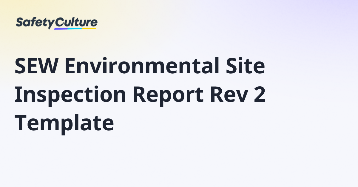 SEW Environmental Site Inspection Report Rev 2 Template | Free Template
