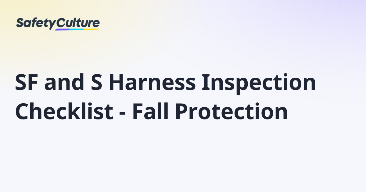 SF and S Harness Inspection Checklist - Fall Protection | Free Template