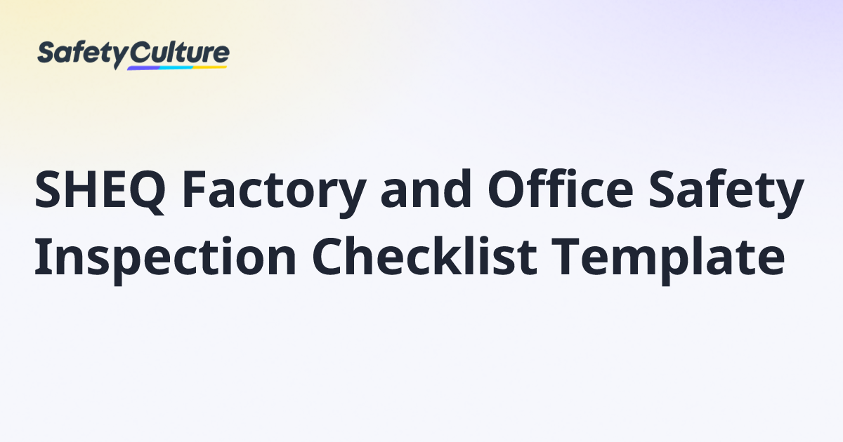 SHEQ Factory and Office Safety Inspection Checklist Template | Free ...