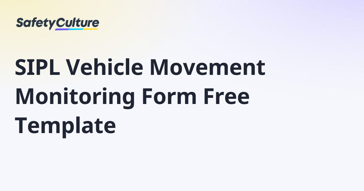 SIPL Vehicle Movement Monitoring Form Free Template | Free Template