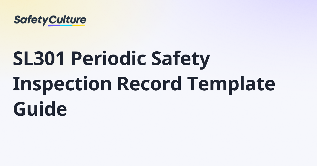 SL301 Periodic Safety Inspection Record Template Guide | Free Template