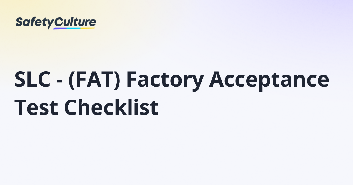 SLC - (FAT) Factory Acceptance Test Checklist | Free Template