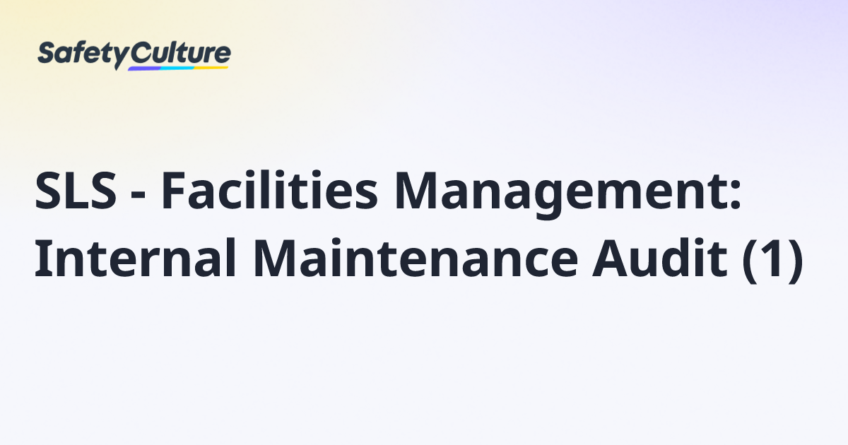 SLS - Facilities Management: Internal Maintenance Audit (1) | Free Template