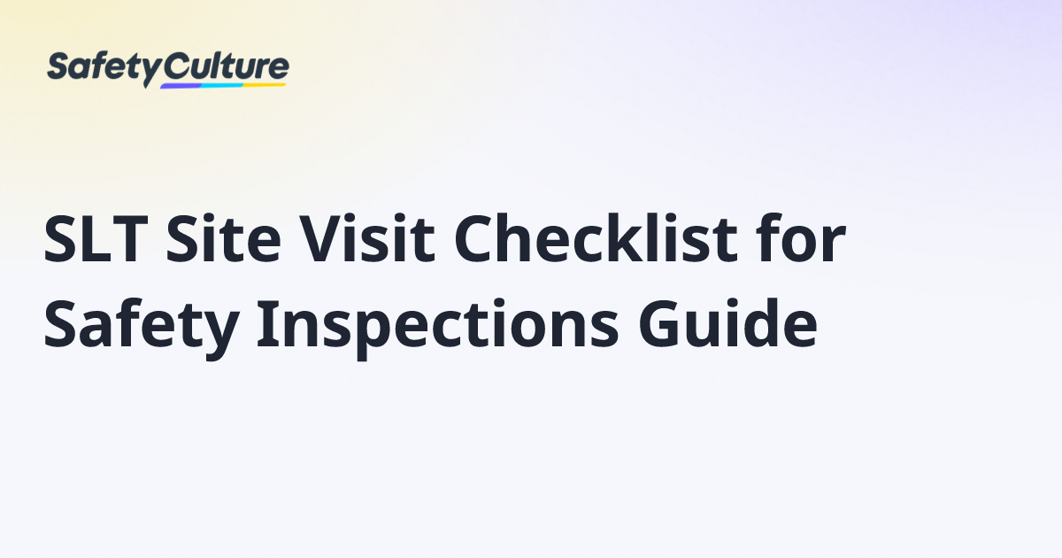 SLT Site Visit Checklist for Safety Inspections Guide | Free Template
