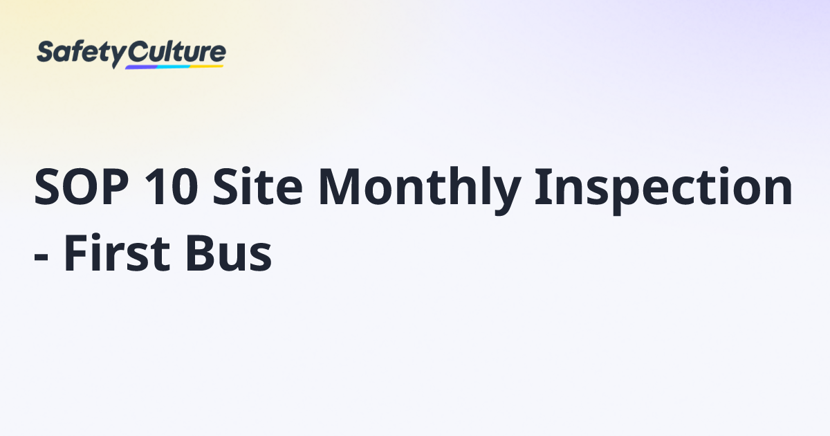 SOP 10 Site Monthly Inspection - First Bus | Free Template