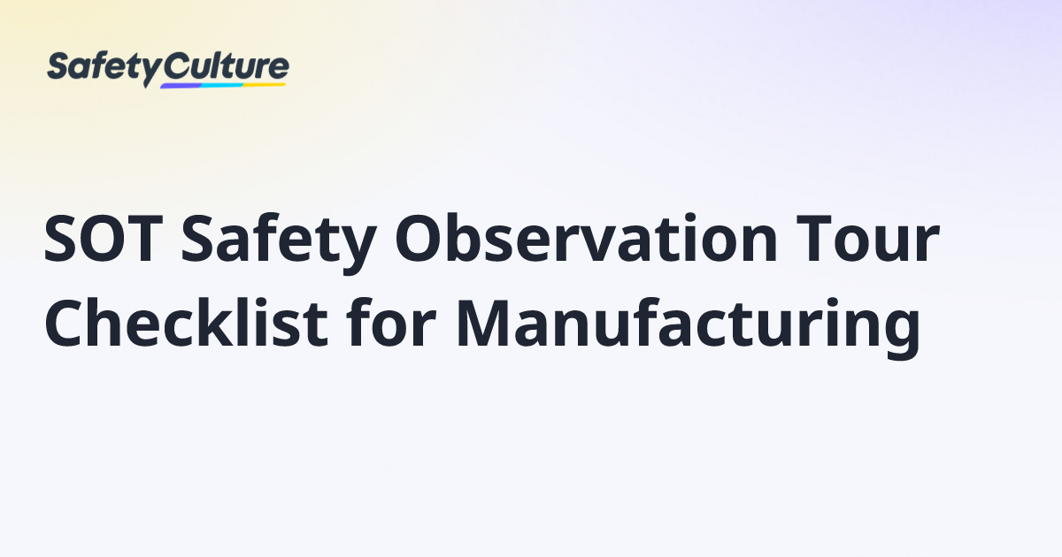 SOT Safety Observation Tour Checklist for Manufacturing | Free Template