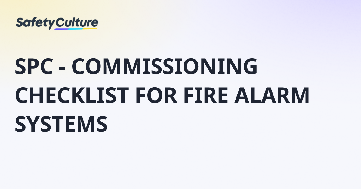 SPC - COMMISSIONING CHECKLIST FOR FIRE ALARM SYSTEMS | Free Template
