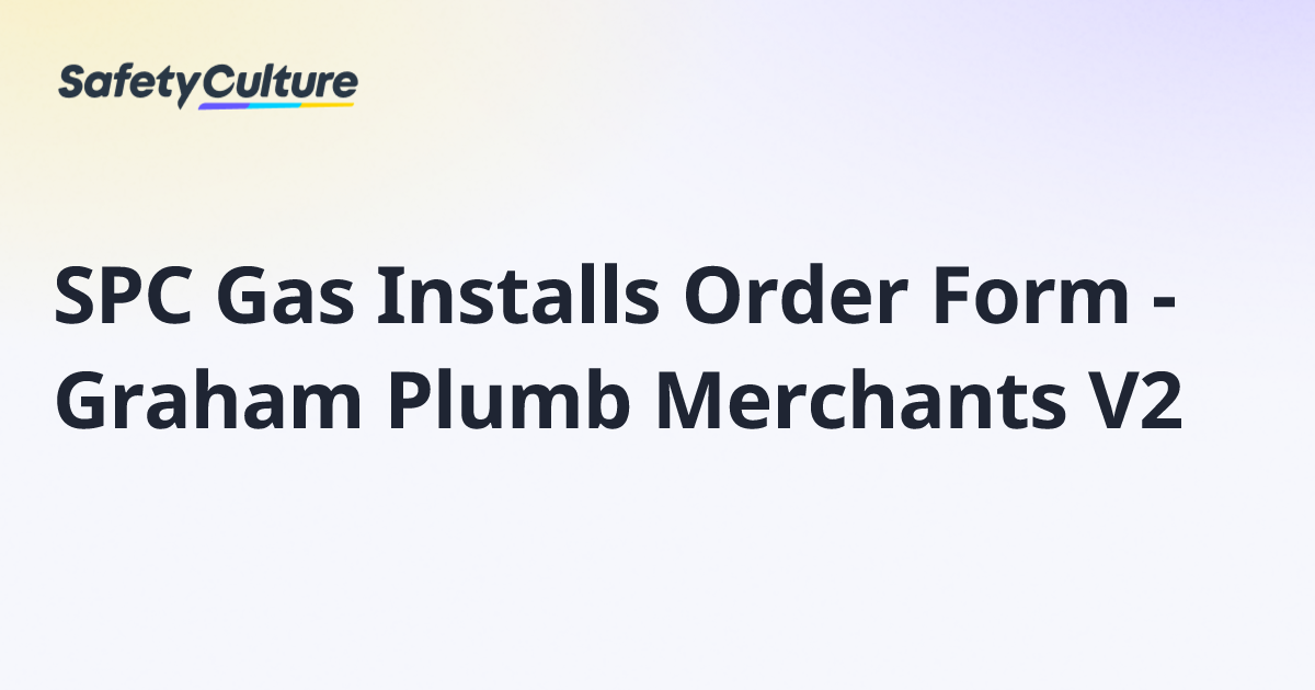 SPC Gas Installs Order Form - Graham Plumb Merchants V2 | Free Template