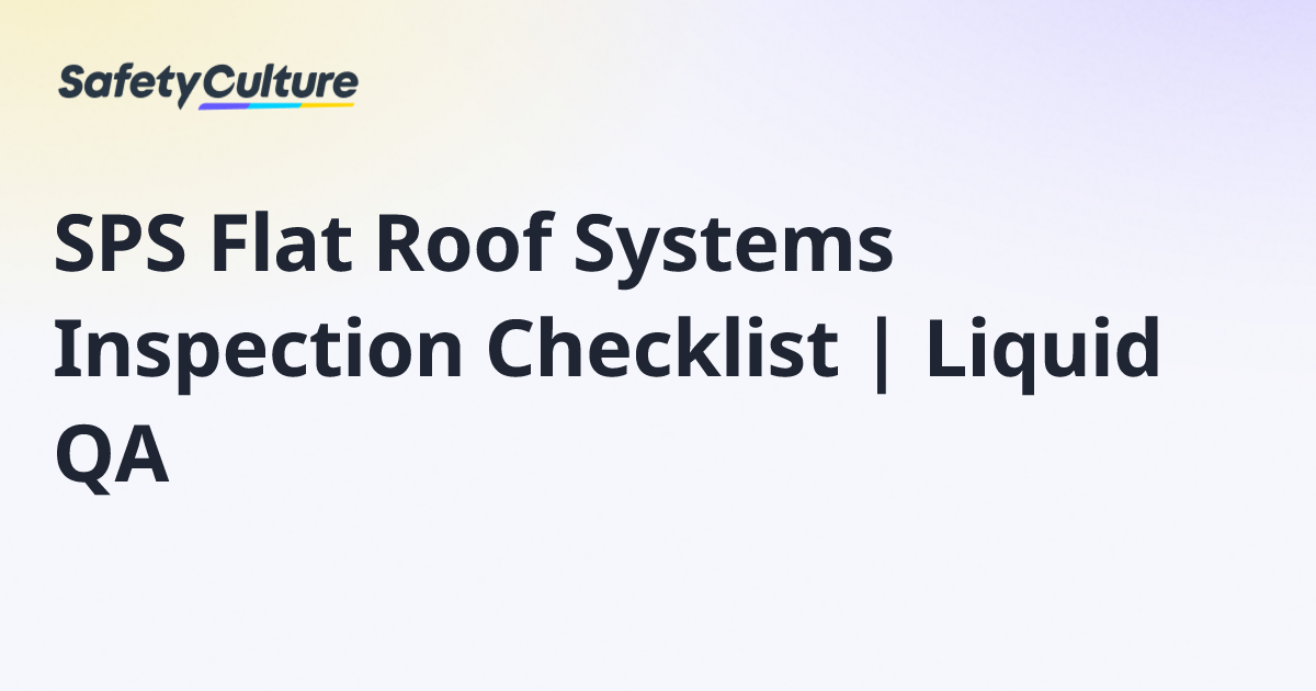 SPS Flat Roof Systems Inspection Checklist | Liquid QA | Free Template