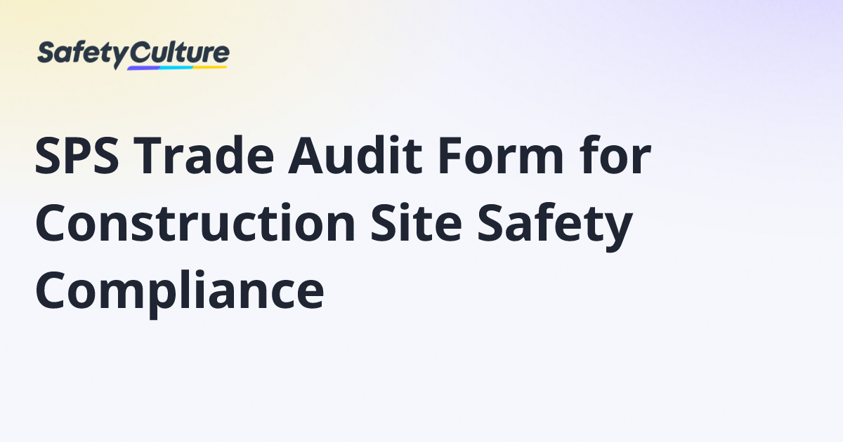 SPS Trade Audit Form for Construction Site Safety Compliance | Free ...