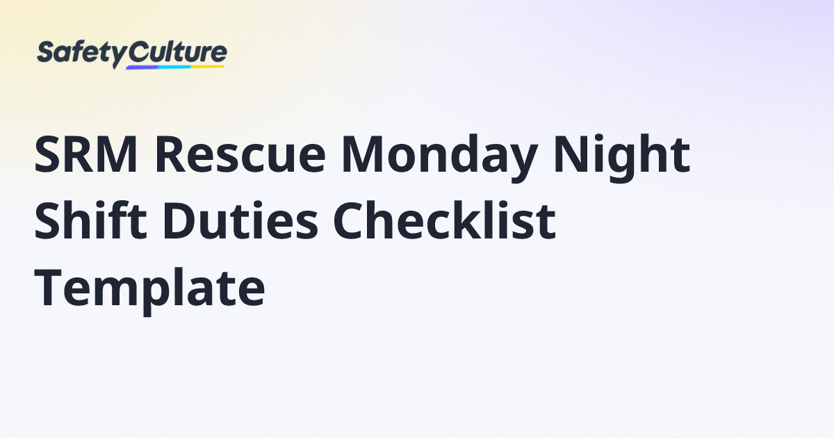 SRM Rescue Monday Night Shift Duties Checklist Template | Free Template