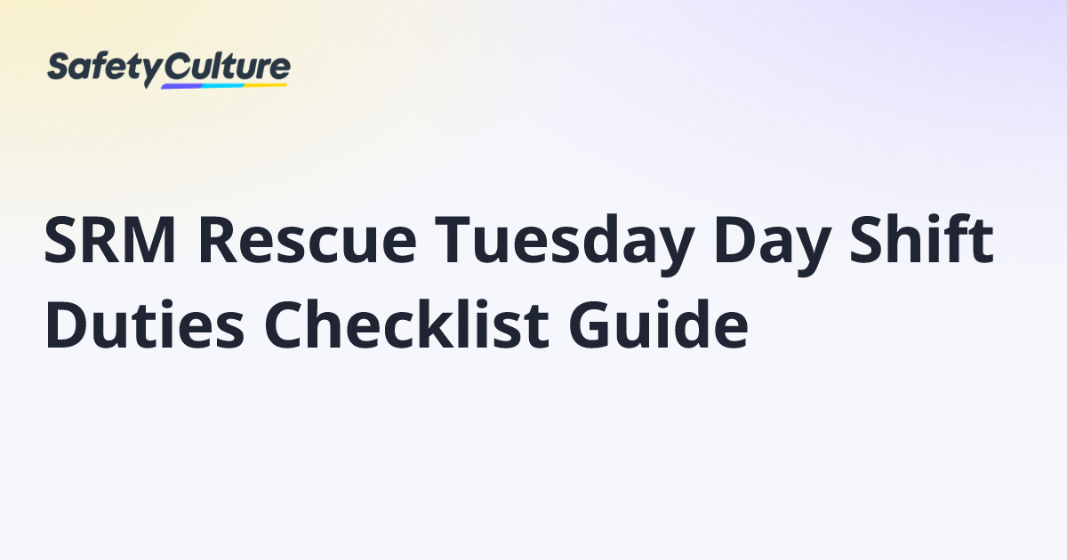 SRM Rescue Tuesday Day Shift Duties Checklist Guide | Free Template