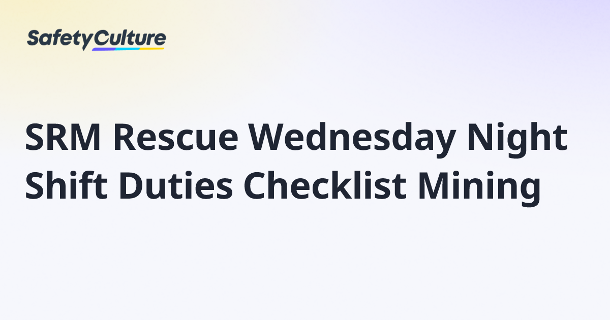 SRM Rescue Wednesday Night Shift Duties Checklist Mining | Free Template