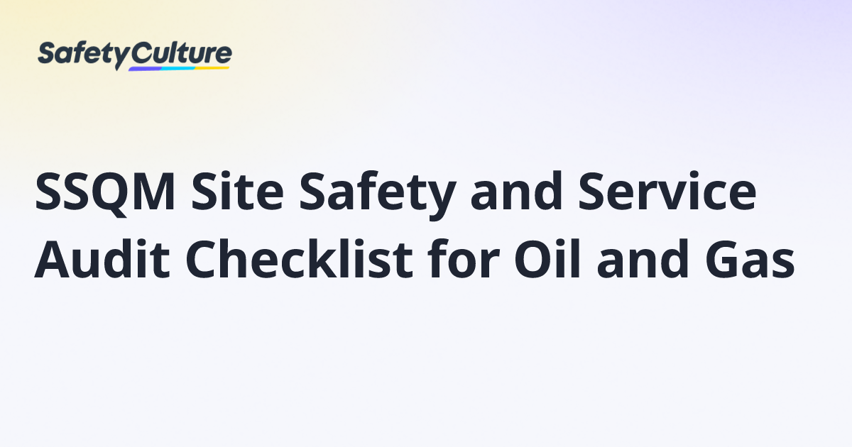 SSQM Site Safety and Service Audit Checklist for Oil and Gas | Free ...